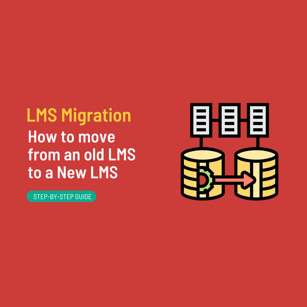 LMS Migration How To Move From An Old LMS To A New LMS